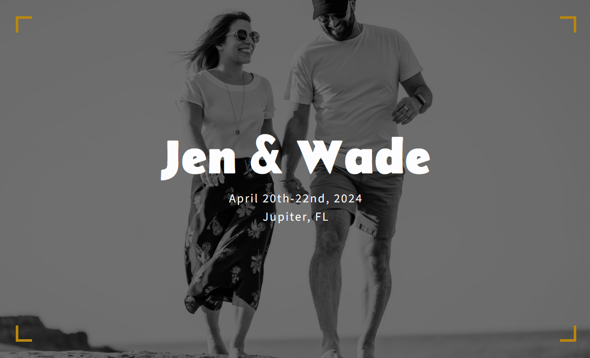 Jen and Wade's Wedding Site - April 21st, 2024 - Jupiter, FL